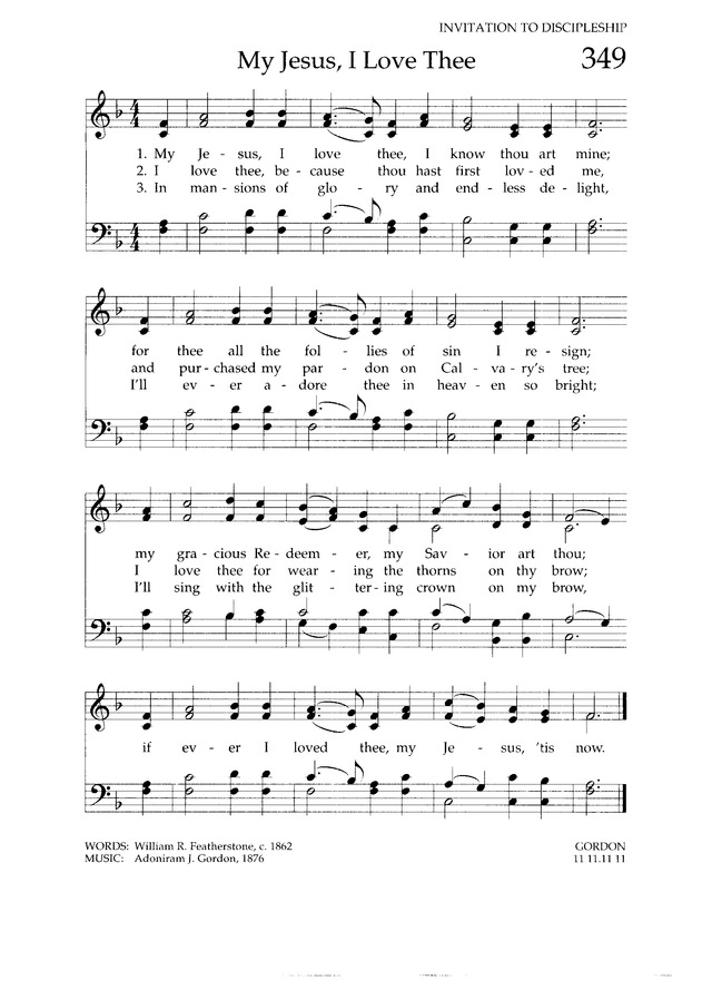 Chalice Hymnal 349. My Jesus, I love thee, I know thou art mine ...