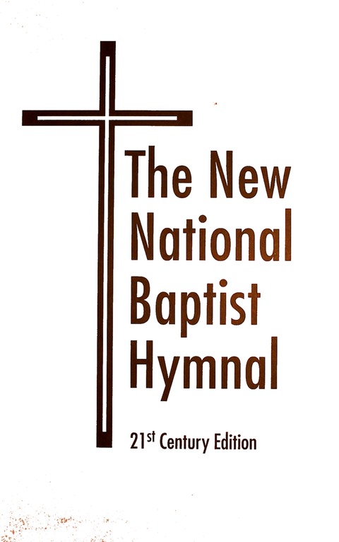 The New National Baptist Hymnal (21st Century Edition) page i | Hymnary.org